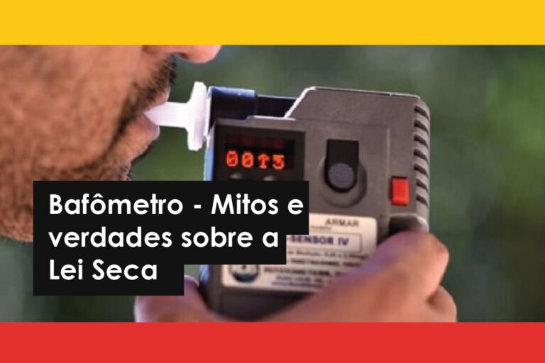 Bafômetro - Mitos e verdades sobre a Lei Seca